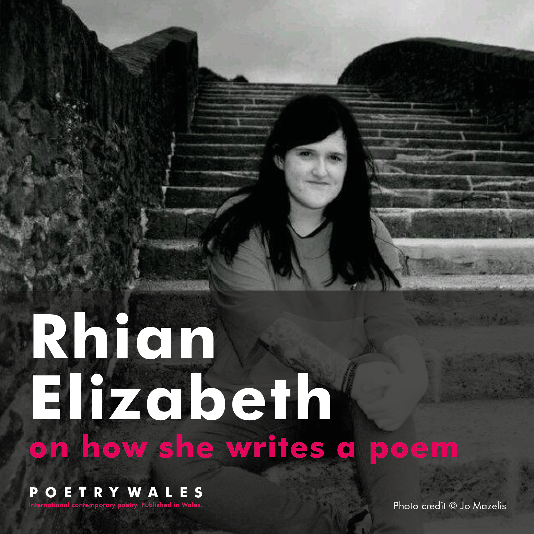 Rhian Elizabeth on how she writes a poem - Poetry Wales