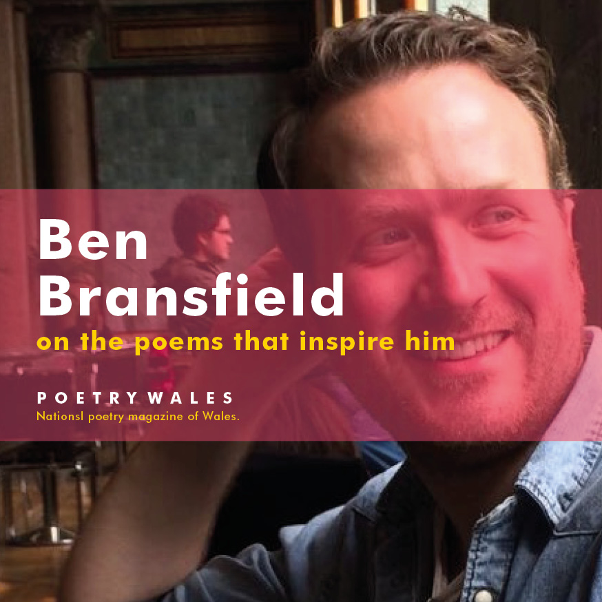 Ben Bransfield on the poems that inspire him - Poetry Wales
