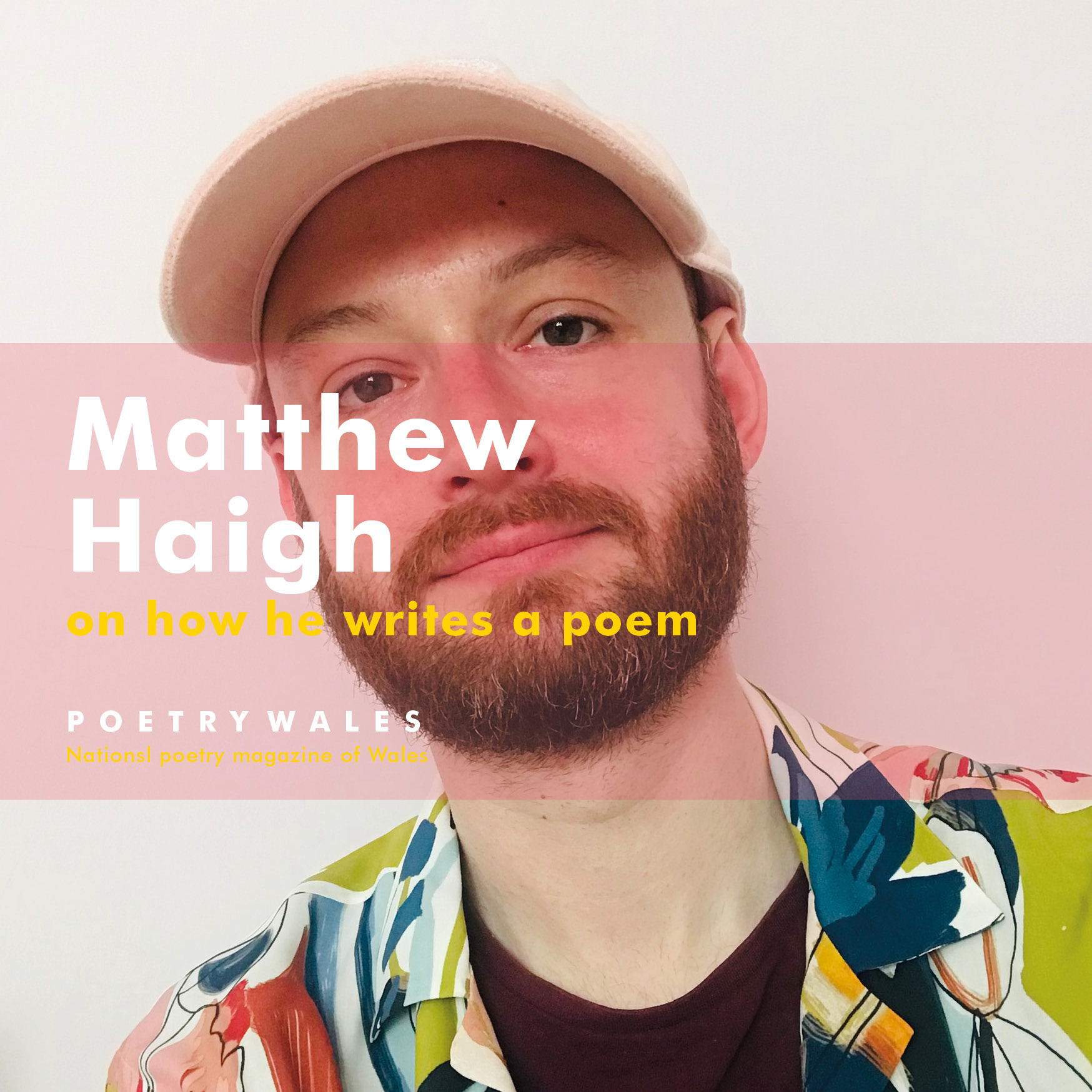 Matthew Haigh: How I write a poem - Poetry Wales