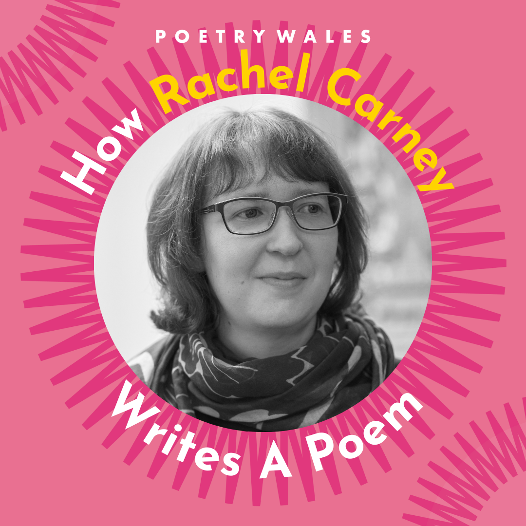 Rachel Carney: How I Wrote 'Unremarkable' - Poetry Wales
