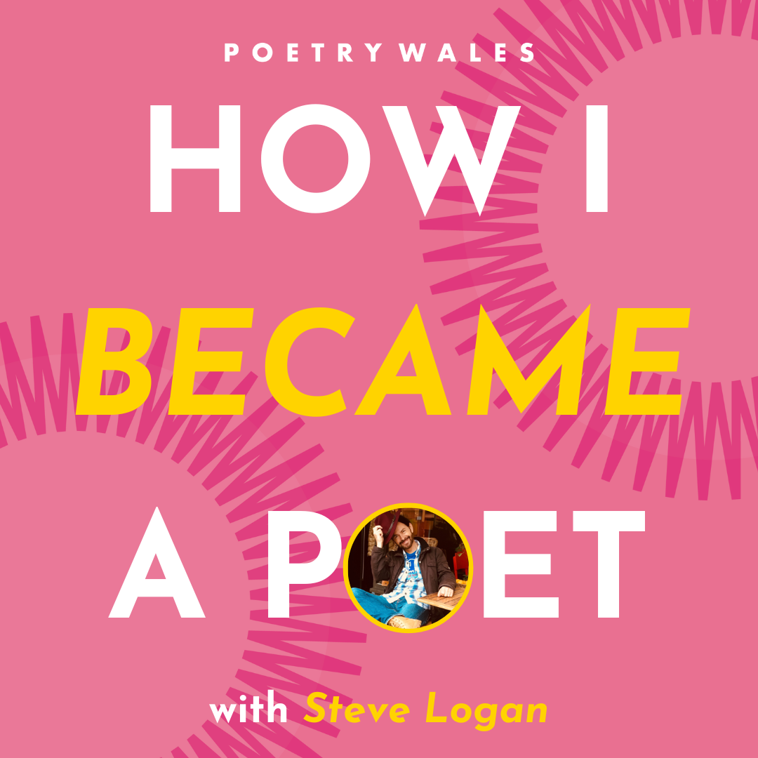 Steve Logan: How I Became a Poet - Poetry Wales