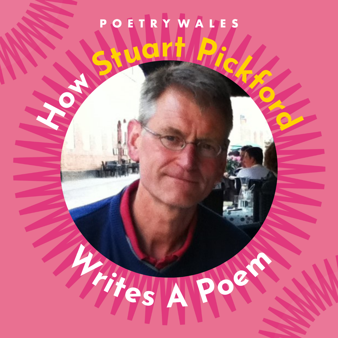 Stuart Pickford: How I Wrote 'Backchat' - Poetry Wales
